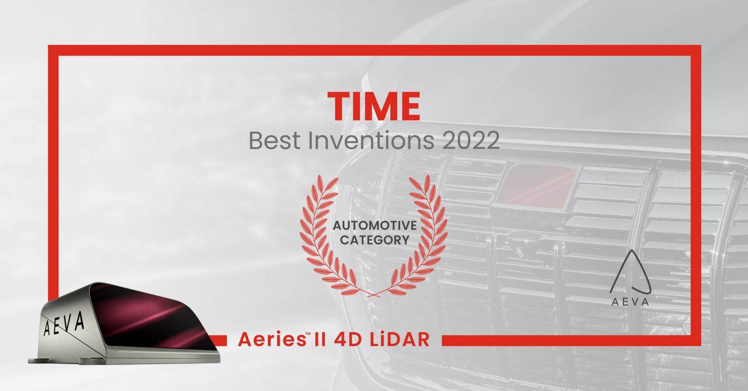 TIME Magazine Recognizes Aeva Aeries II 4D LiDAR as a Best Invention of 2022 - Aeva